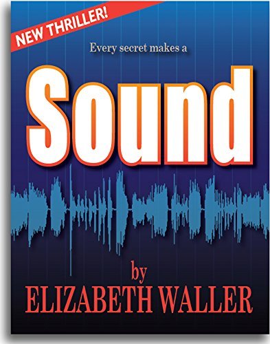 Sound (Every Secret has a Sound Book 1) by Elizabeth Waller | Goodreads