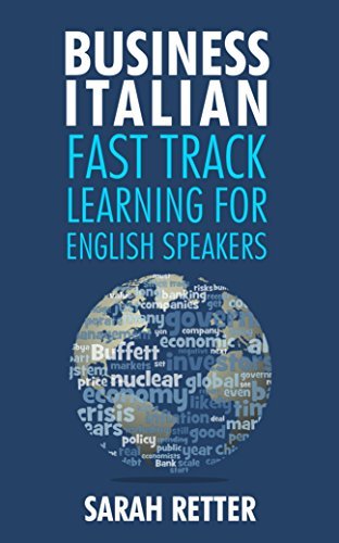 BUSINESS ITALIAN FAST TRACK LEARNING FOR ENGLISH SPEAKERS The 100 business-italian-fast-track-learning-for-english-speakers-the-100