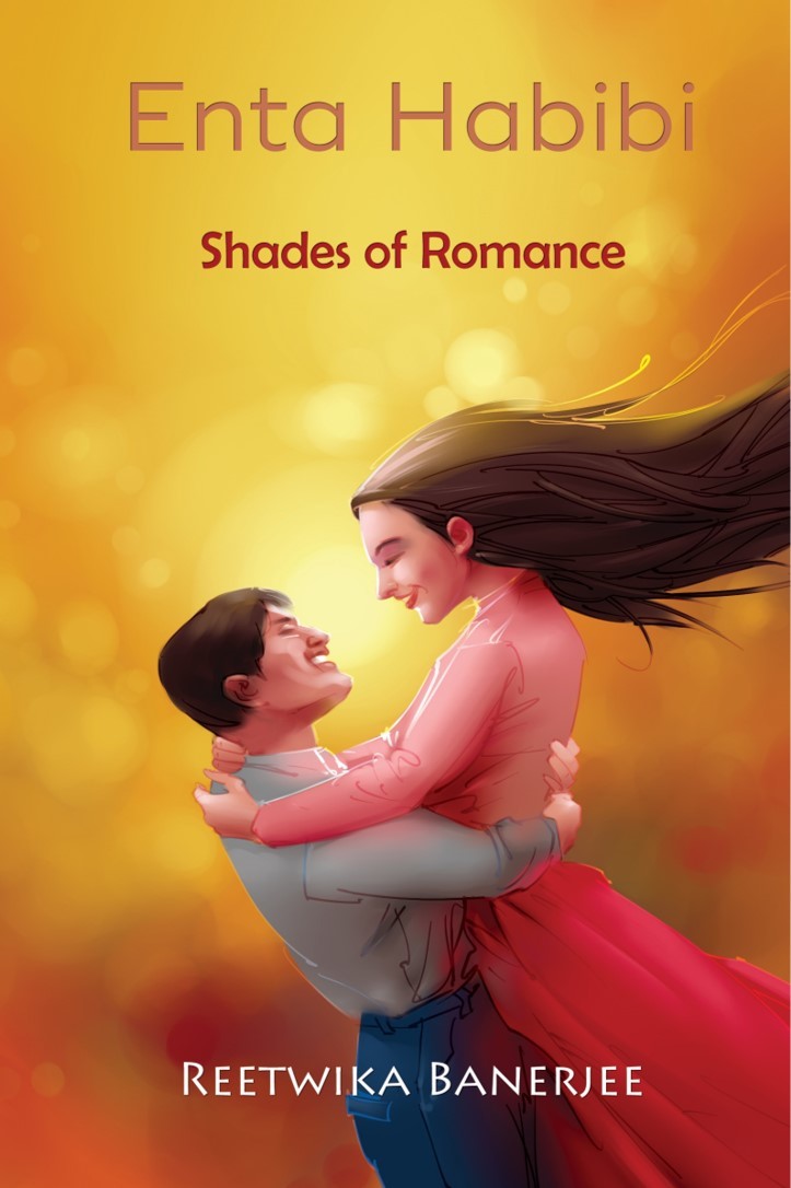 Enta Habibi - Shades of Romance by Reetwika Banerjee | Goodreads