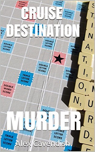 Cruise Destination Murder by Alex Cavendish | Goodreads