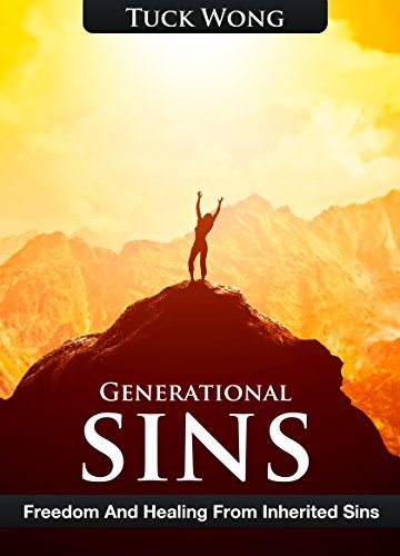 Generational sins: Freedom and healing from inherited sins by Tuck Wong ...