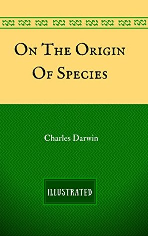 On The Origin Of Species: By Charles Darwin - Illustrated by Charles ...