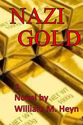 Nazi Gold by William M. Heyn | Goodreads