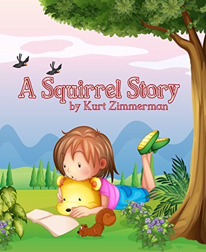 A Squirrel Story by Kurt Zimmerman | Goodreads