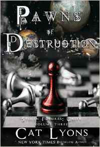 Pawns of Destruction (Stolen Futures: Unity, #3) by Cat Lyons | Goodreads