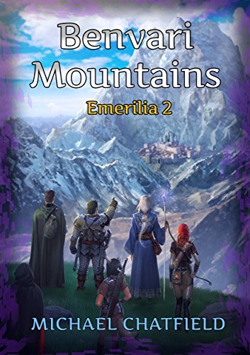 Benvari Mountains (Emerilia #2) by Michael Chatfield | Goodreads