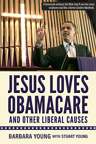 Jesus Loves Obamacare and Other Liberal Causes by Barbara Young | Goodreads