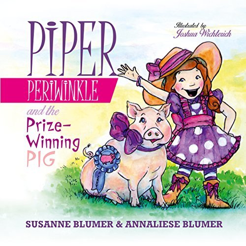 Piper Periwinkle And The Prize-Winning Pig by Susanne Blumer | Goodreads
