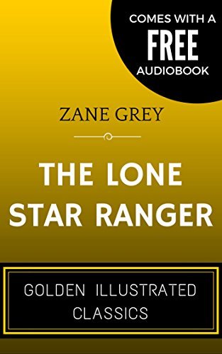 The Lone Star Ranger: By Zane Grey - Illustrated by Zane Grey | Goodreads