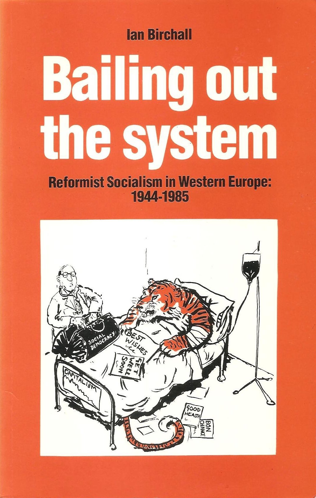 Bailing out the system: Reformist Socialism in Western Europe: 1944 ...