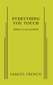 Everything You Touch by Sheila Callaghan | Goodreads