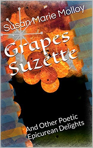 Grapes Suzette by Susan Marie Molloy | Goodreads