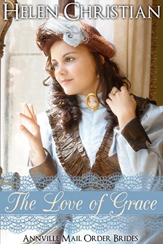 The Love of Grace (Annville Mail Order Brides) by Helen Christian ...