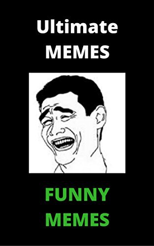 Ultimate Memes Funny Memes 1500+: memes books by Memes Moment | Goodreads