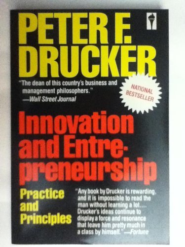 Innovation and Entrepreneurship Practices and Principles by Peter F ...