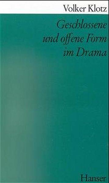 Geschlossene und offene Form im Drama. by Volker Klotz | Goodreads