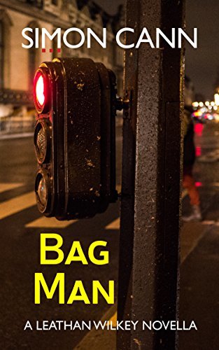 Bag Man (Leathan Wilkey, #1.5) by Simon Cann | Goodreads