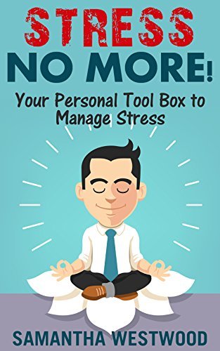 Stress No More!: Your Personal Tool Box to Manage Stress by Samantha ...