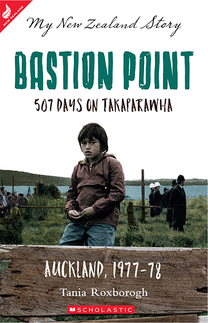 Bastion Point 507 Days on Takaparawha, Auckland, 1977-78 by Tania ...