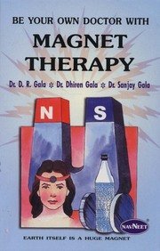 Be Your Own Doctor with Magnet Therapy by D.R. Gala | Goodreads