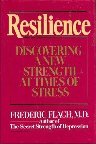 Resilience: Discovering a New Strength at Times of Stress by Frederic ...