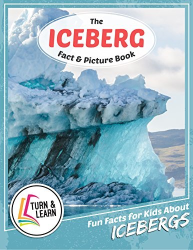The Iceberg Fact and Picture Book: Fun Facts for Kids About Icebergs by ...