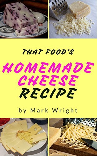 Homemade Cheese :Top 50 Delicious of Homemade Cheese (Homemade Cheese ...
