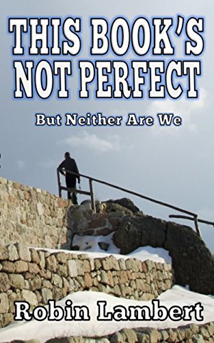 This Book's Not Perfect: But Neither Are We by Robin Lambert | Goodreads