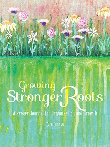 Growing Stronger Roots: A Prayer Journal for Organization and Growth by ...