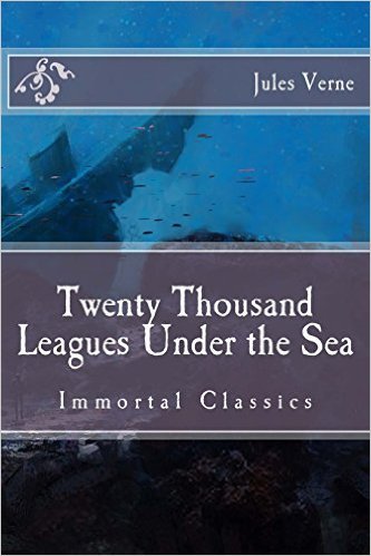 Twenty Thousand Leagues Under the Sea: Immortal Classics by Jules Verne ...