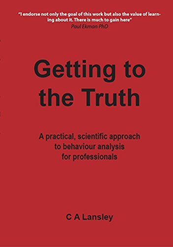 Getting to the Truth: A practical, scientific approach to behaviour ...