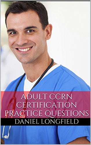 Adult CCRN Certification Review by Daniel Longfield | Goodreads