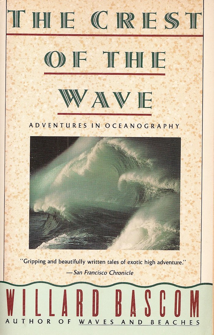 The Crest of the Wave: Adventures in Oceanography by Willard Bascom ...