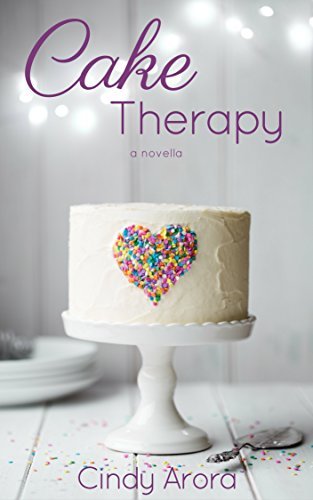 Cake Therapy: a novella by Cindy Arora | Goodreads