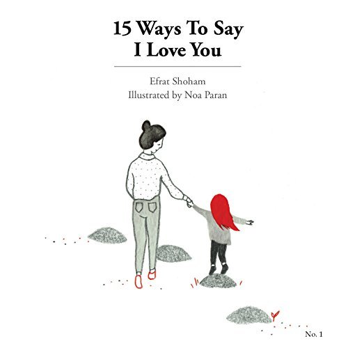 15 Ways to say I Love You - 1 by Efrat Shoham | Goodreads
