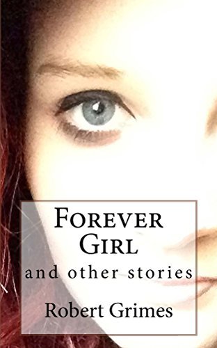 Forever Girl: and other stories by Robert Grimes | Goodreads
