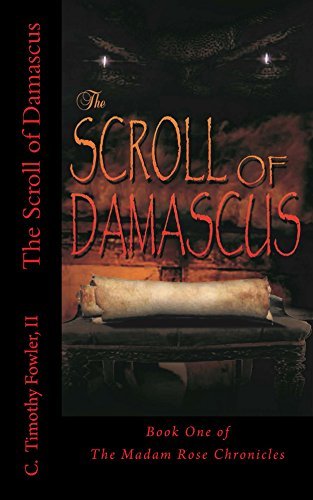 The Scroll of Damascus by C. Timothy Fowler II | Goodreads