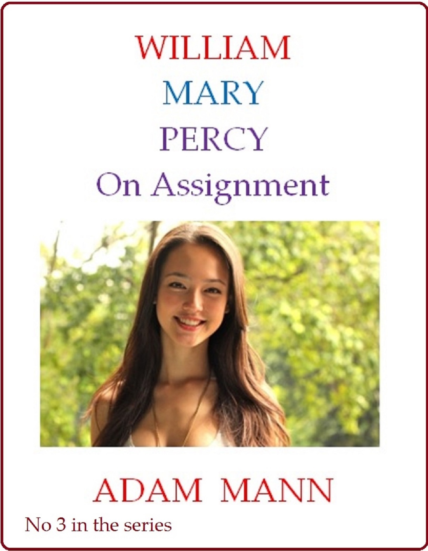William Mary & Percy: Third Stage, On Assignment by Adam Mann | Goodreads