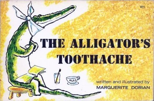 The Alligator's Toothache by Marguerite Dorian | Goodreads