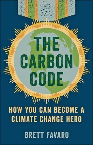 The Carbon Code: How You Can Become a Climate Change Hero by Brett ...