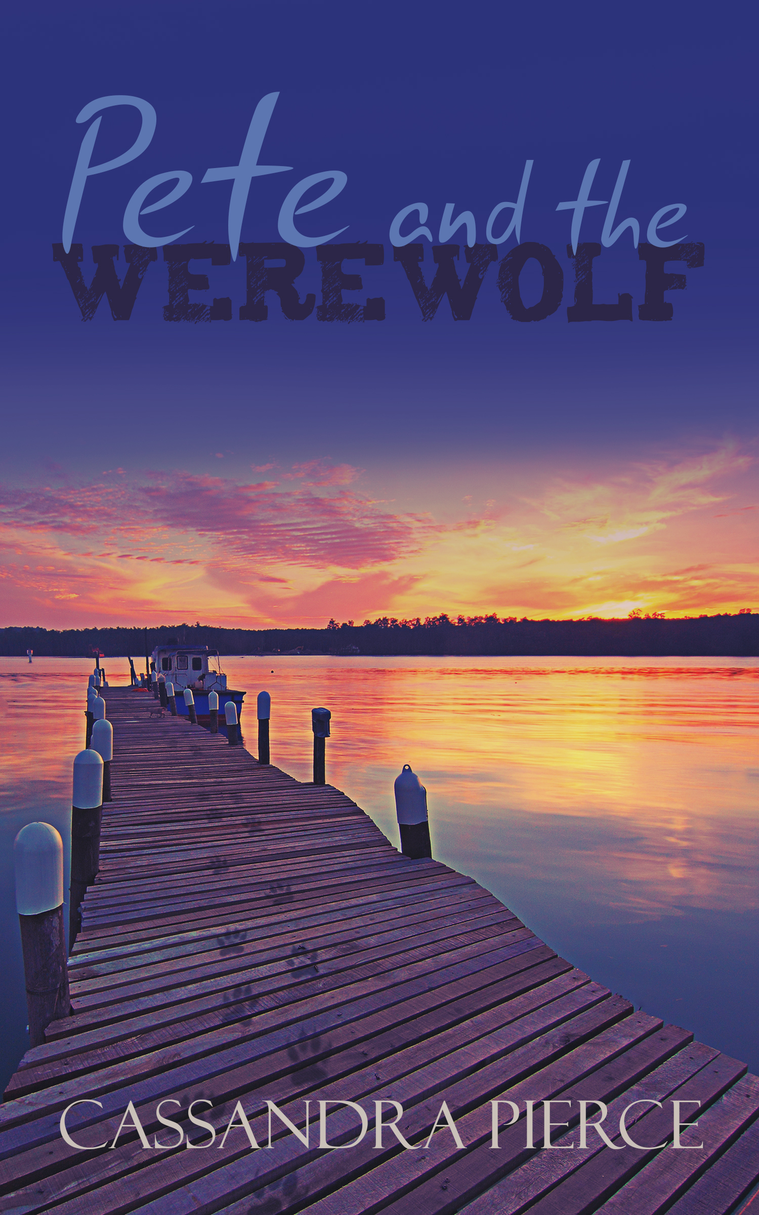 Pete and the Werewolf by Cassandra Pierce | Goodreads