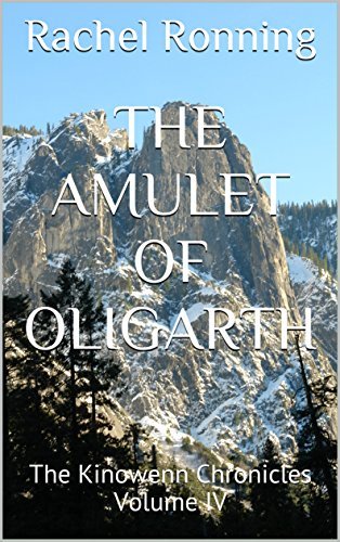 The Amulet of Oligarth: The Kinowenn Chronicles Volume IV by Rachel ...