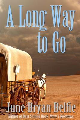 A Long Way to Go by June Bryan Belfie | Goodreads