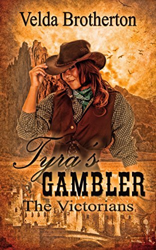 Tyra's Gambler (The Victorians Book 3) by Velda Brotherton | Goodreads