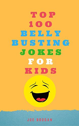 Top 100 Belly Busting Jokes For Kids by Joe Brogan | Goodreads