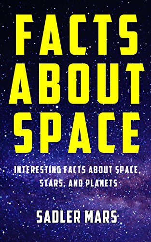 Facts about Space: Interesting Facts about Space, Stars, and Planets by ...