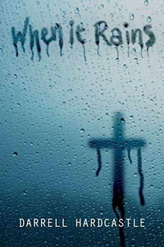 When It Rains by Darrell Hardcastle | Goodreads