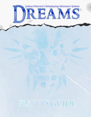 Roleplaying Adventure System: Dreams - Player's Guide by Joshua ...