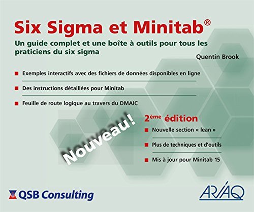 Six Sigma et Minitab: Un guide complet et une boite a outils pour tous ...