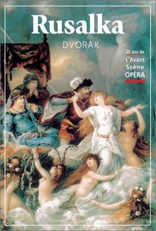 Rusalka by Antonín Dvořák | Goodreads